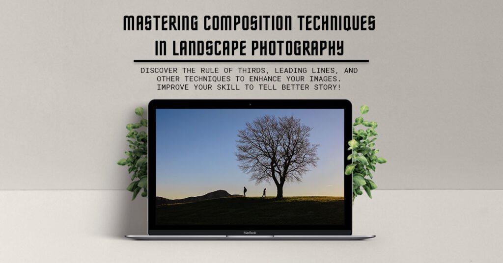 Mastering Composition in Landscape Photography: Rule of Thirds, Leading ...